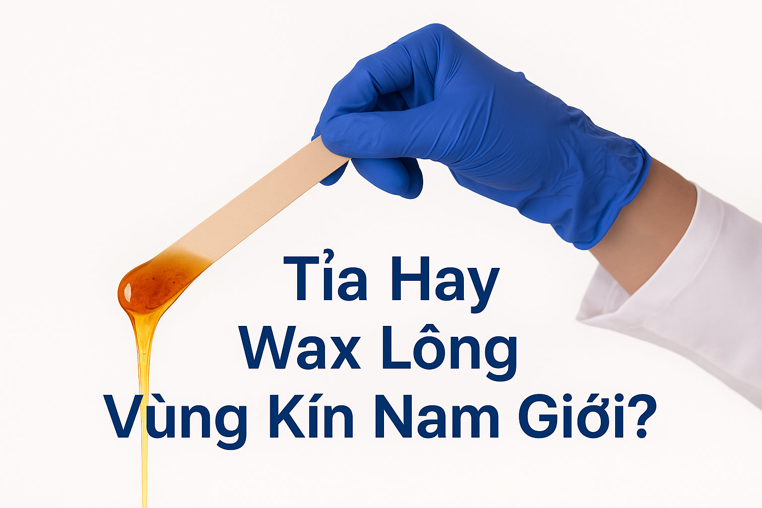 Con Trai Nên Tỉa Hay Wax Lông Vùng Kín? – SPOTLESS VIỆT NAM